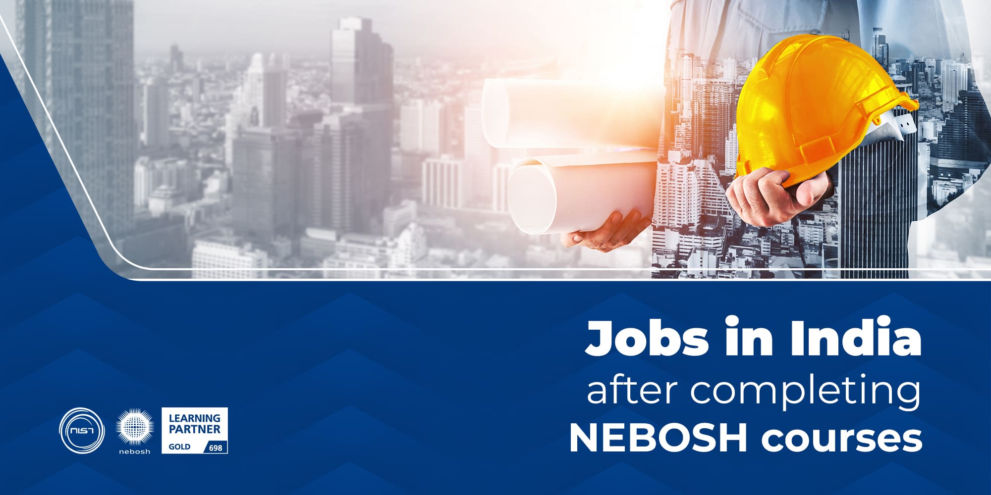 Jobs in India after completing NEBOSH courses - NIST Global Blog