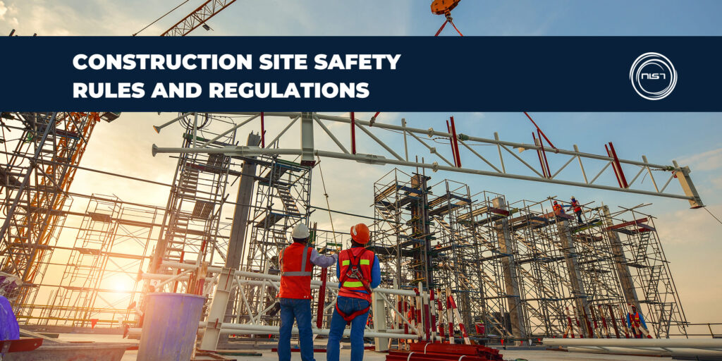 Construction site safety rules and regulations: - NIST Global Pvt Ltd