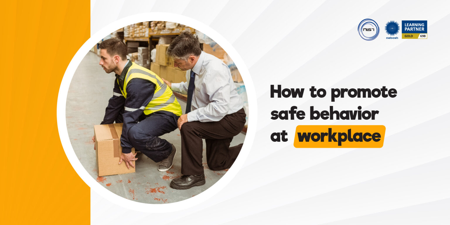 How to promote safe behavior at workplace - NIST Global Pvt Ltd